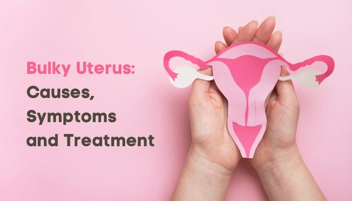 Causes Of Bulky Uterus Treatment Methods Bulky Uterus
